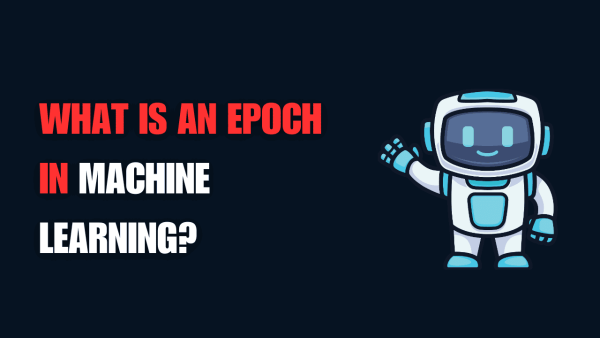What is an Epoch in Machine Learning? - Raisalon